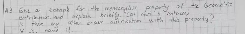 Solved \#3 Give an example for the memoryless property of | Chegg.com
