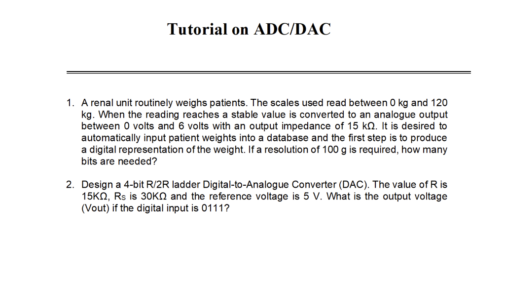 Solved Tutorial on ADC/DAC 1. A renal unit routinely weighs | Chegg.com