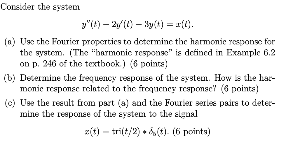 Solved Consider the system y′′(t)−2y′(t)−3y(t)=x(t). (a) Use | Chegg.com