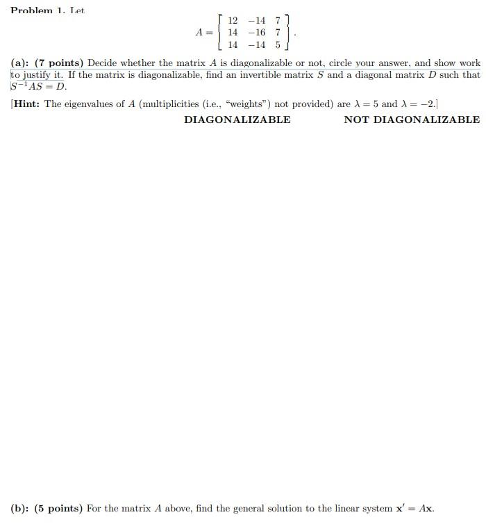 Solved Problem 1. Let 12-14 7 A= 14 -16 7 14 -14 5 (a): (7 | Chegg.com