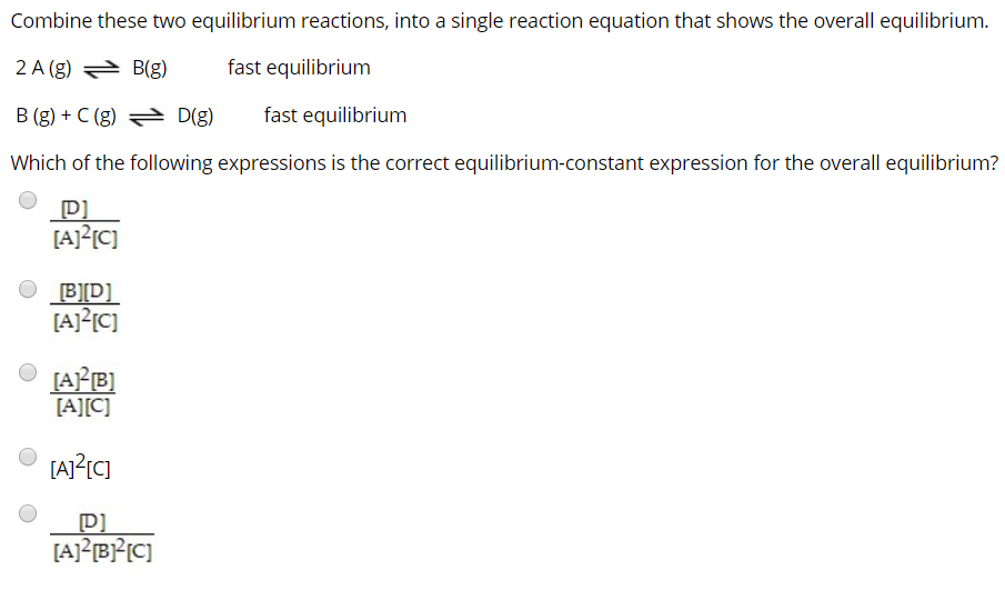 Solved Combine these two equilibrium reactions, into a | Chegg.com Solved Combine these two equilibrium reactions, into a | Chegg.com
