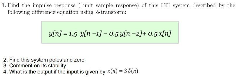Solved 1. Find the impulse response (unit sample response) | Chegg.com