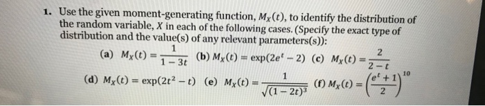 Solved Use the given moment-generating function, Mx(t), to | Chegg.com