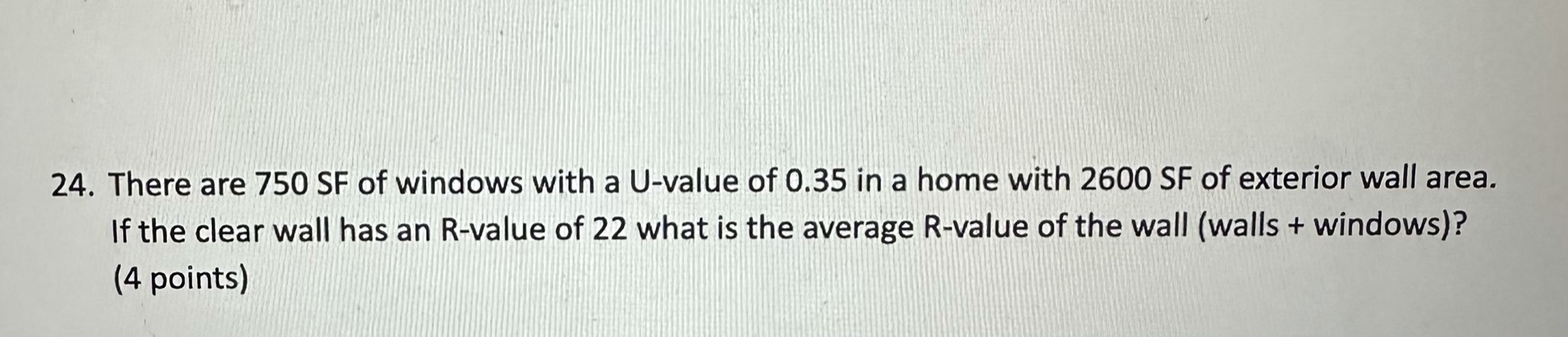 Solved 24. There are 750 SF of windows with a U-value of | Chegg.com