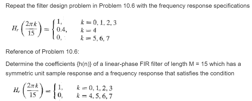Solved Repeat the filter design problem in Problem 10.6 with | Chegg.com