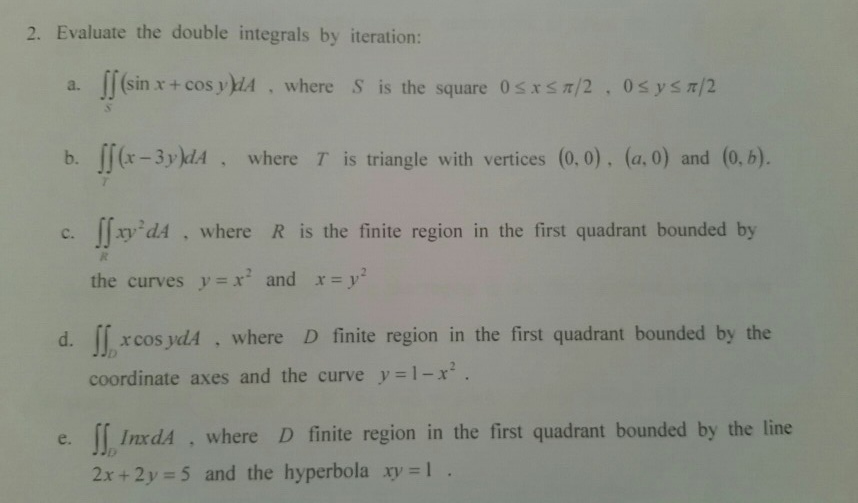 Solved 2. Evaluate the double integrals by iteration: If'Gin | Chegg.com