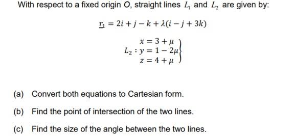 With respect to a fixed origin O, straight lines L1 | Chegg.com