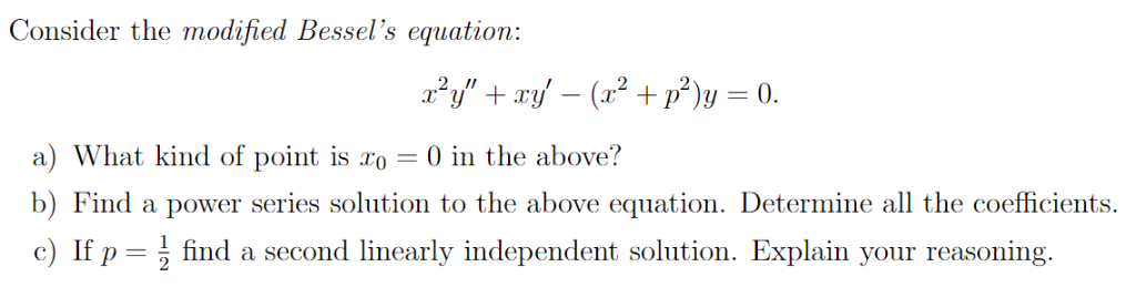 Solved Consider the modified Bessel's equation (a2p2)y 0 + a | Chegg.com Solved Consider the modified Bessel's equation (a2p2)y 0 + a | Chegg.com