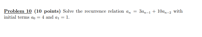 Solved Problem 10 (10 points) Solve the recurrence relation | Chegg.com