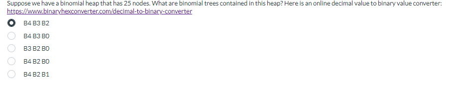 Solved Suppose We Have A Binomial Heap That Has 25 Nodes 1563