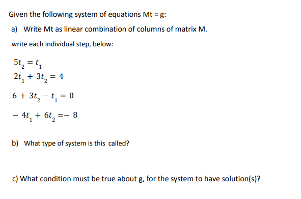 Solved Given the following system of equations Mt=g : a) | Chegg.com