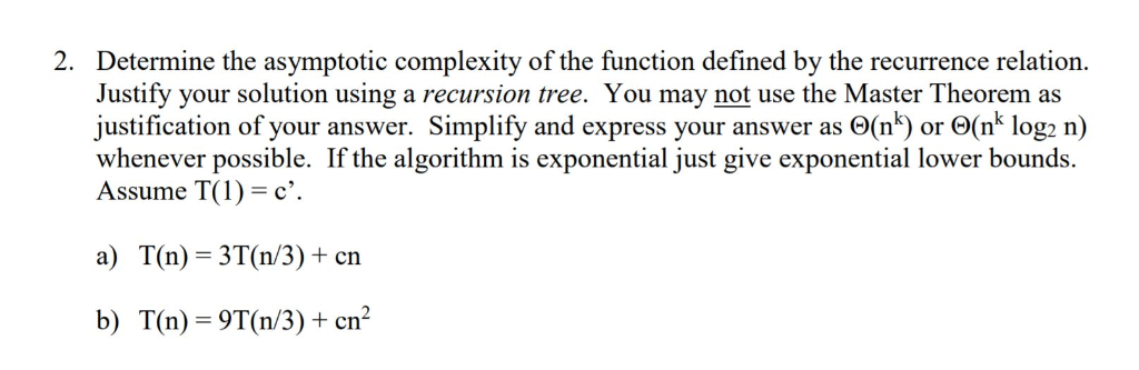 Solved 2. Determine the asymptotic complexity of the | Chegg.com