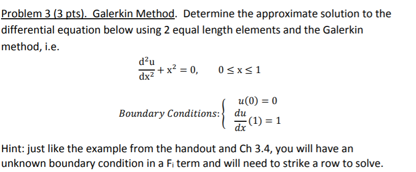 Solved Problem 3 (3 pts). Galekin Method. Determine the | Chegg.com