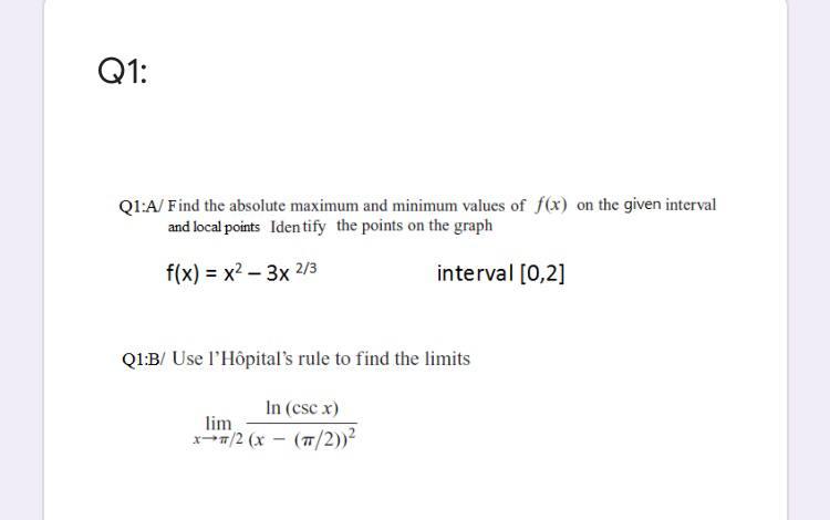 Solved Q1: Q1:A/ Find the absolute maximum and minimum | Chegg.com