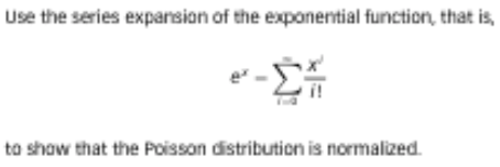 Solved Use the series expansion of the exponential function, | Chegg.com