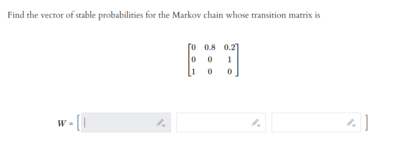 Solved Find the vector of stable probabilities for the | Chegg.com