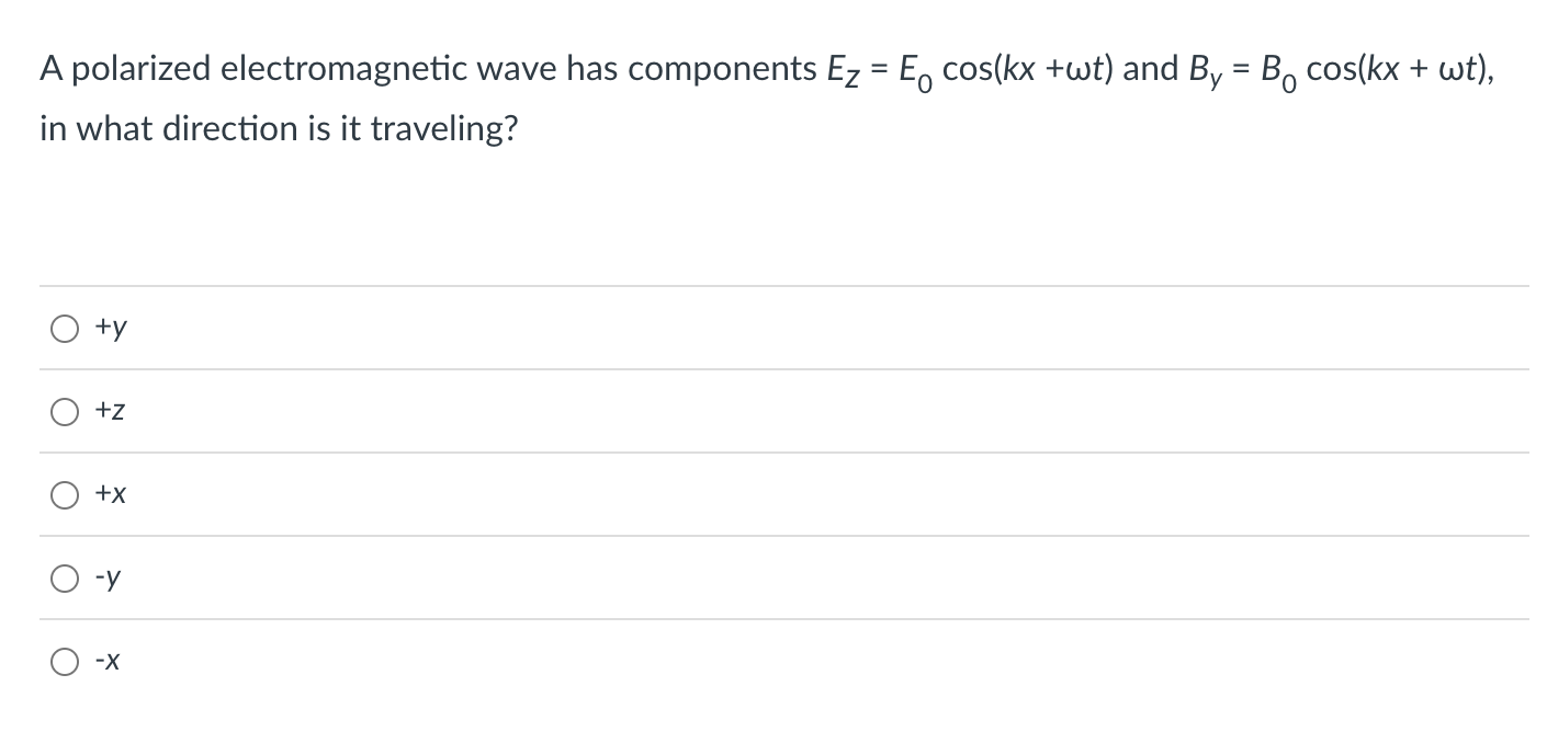 Solved = A polarized electromagnetic wave has components Ez | Chegg.com