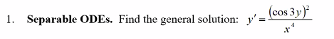 Solved 1. Separable ODEs. Find the general solution: y'= | Chegg.com