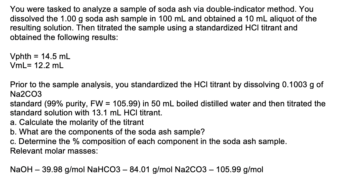 Solved You were tasked to analyze a sample of soda ash via | Chegg.com
