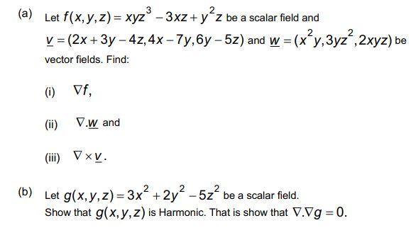 Solved (a) Let f(x,y,z)=xyz3−3xz+y2z be a scalar field and | Chegg.com