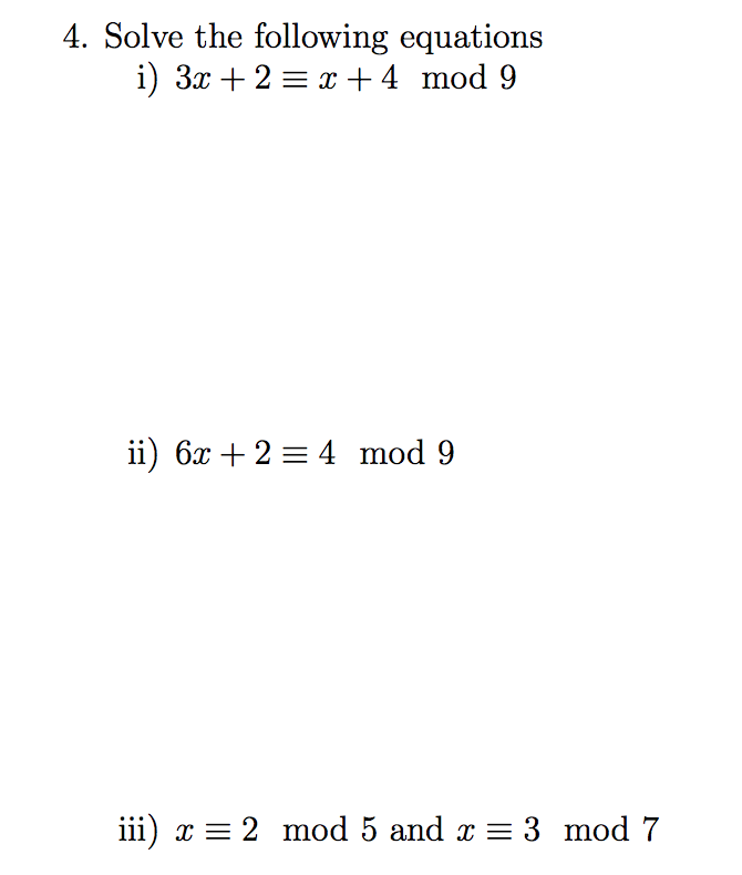 Solved 4. Solve the following equations i) 3x + 2 = x +4 mod | Chegg.com