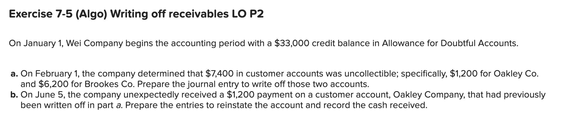 Solved Exercise 7-5 (Algo) Writing off receivables LO P2 On | Chegg.com Solved Exercise 7-5 (Algo) Writing off receivables LO P2 On | Chegg.com