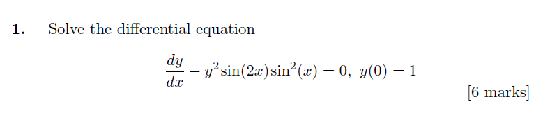 Solved 1. Solve the differential equation dy dx y sin(2x) | Chegg.com