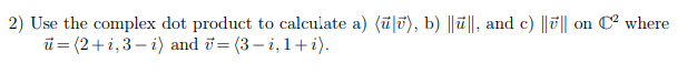 Solved 2) Use the complex dot product to calculate a) u∣v , | Chegg.com