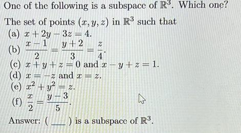Solved One of the following is a subspace of R3. Which one? | Chegg.com