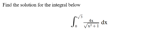 Solved Find the solution for the integral below ∫03x2+14xdx | Chegg.com