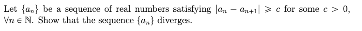Solved Let {an} be a sequence of real numbers satisfying | Chegg.com