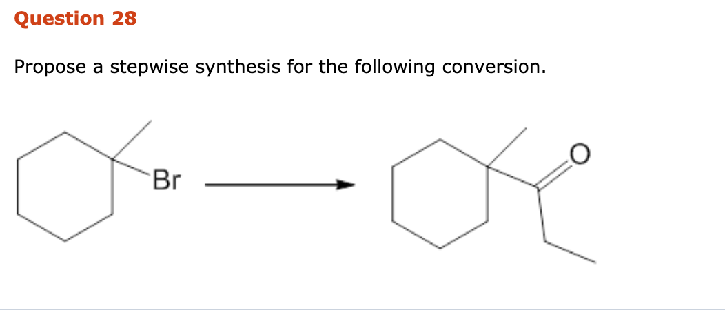 Solved Question 28 Propose a stepwise synthesis for the | Chegg.com