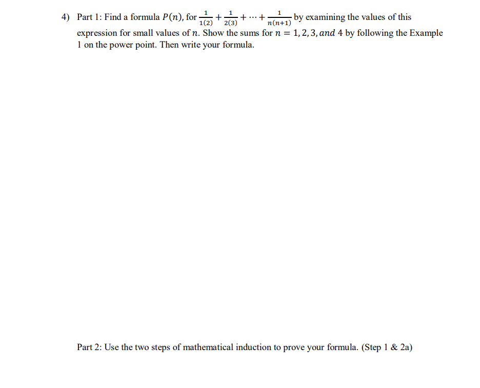 Solved + 4) Part 1: Find a formula P(n), for + + - by | Chegg.com
