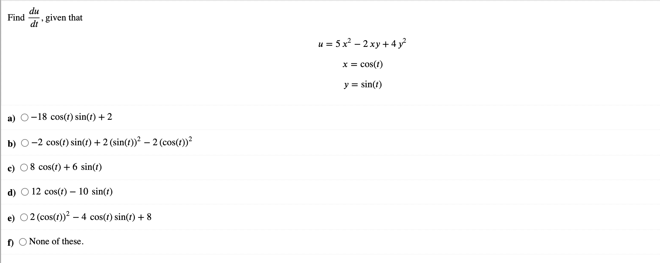Solved Find dtdu, given that u=5x2−2xy+4y2x=cos(t)y=sin(t) | Chegg.com