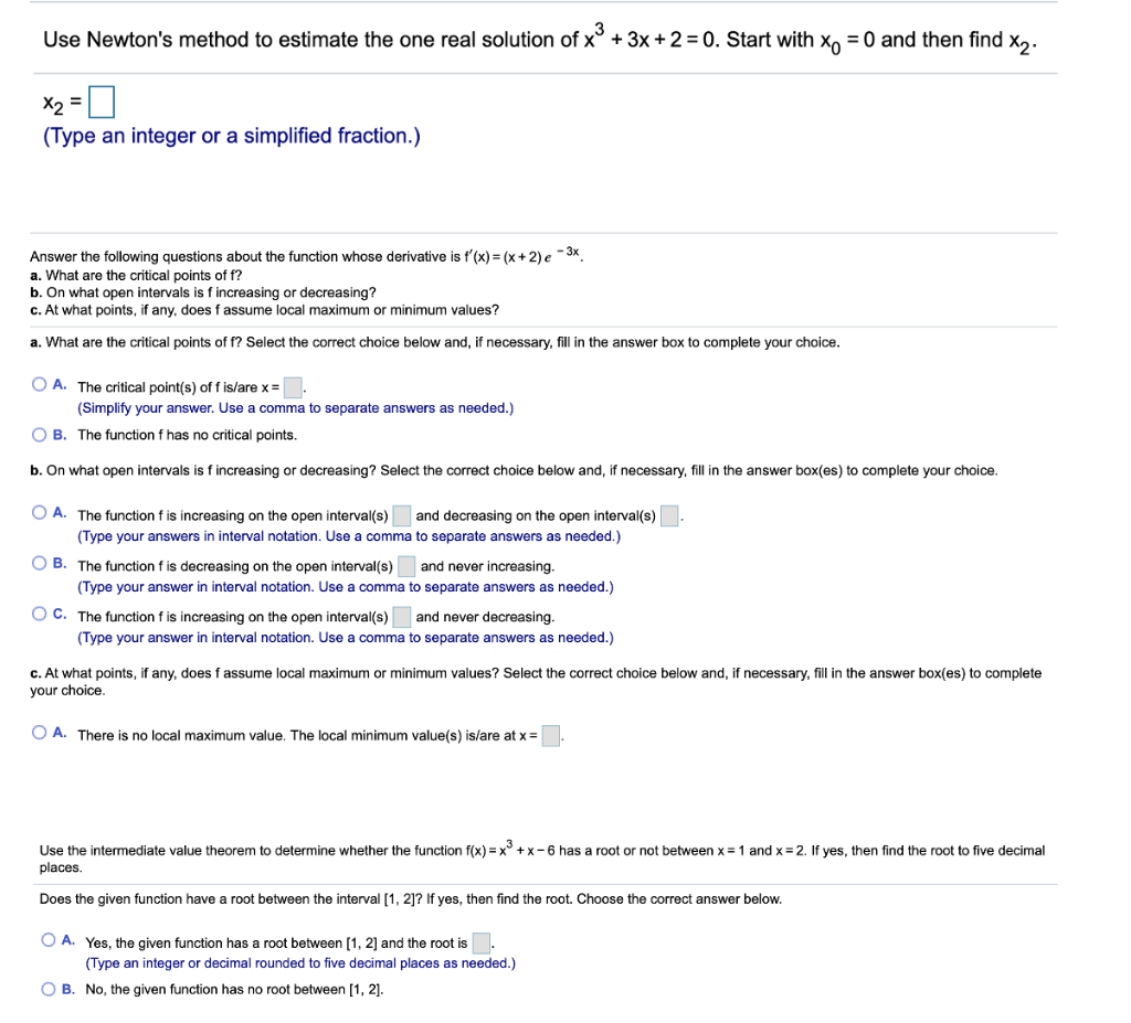 Solved Use Newton's method to estimate the one real solution | Chegg.com