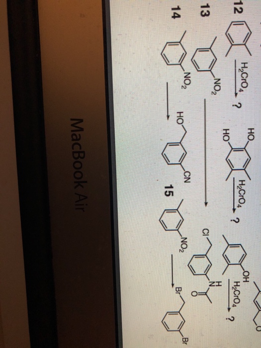 Solved HO. H,CrO4 H2CrO4 HO NO2 Cl 13 Br NO2 HO NO Br 14 15 | Chegg.com