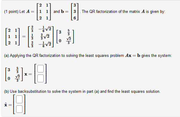 Solved 2 1 (1 point) Let A 3. The QR factorization of the | Chegg.com