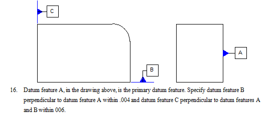 Solved 16. Datum feature A, n the drawing above, is the | Chegg.com