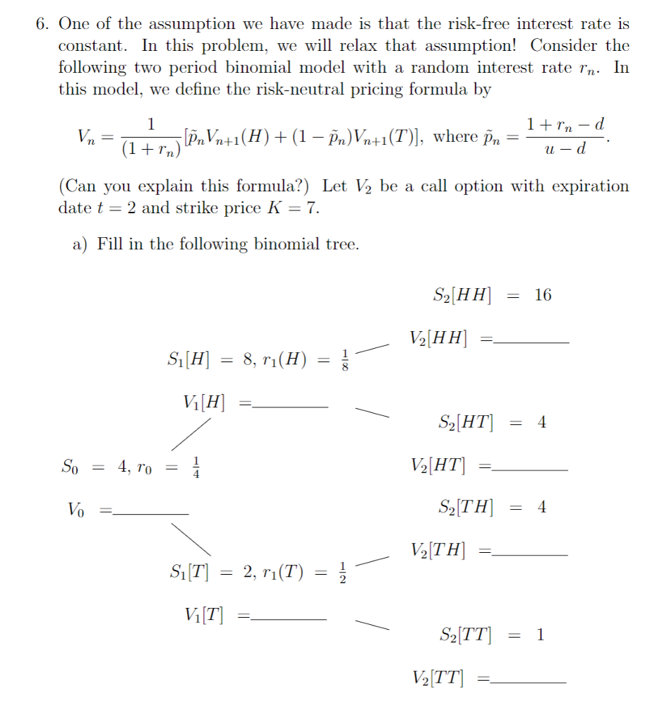 6. One of the assumption we have made is that the | Chegg.com