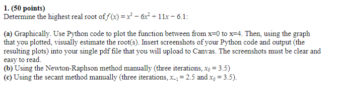Solved 1. (50 points) Determine the highest real root of | Chegg.com Solved 1. (50 points) Determine the highest real root of | Chegg.com