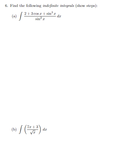 Solved 6. Find the following indefinite integrals (show | Chegg.com