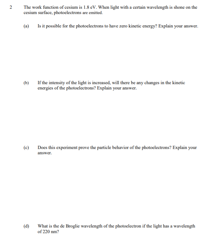 Solved 2 The work function of cesium is 1.8 eV. When light | Chegg.com