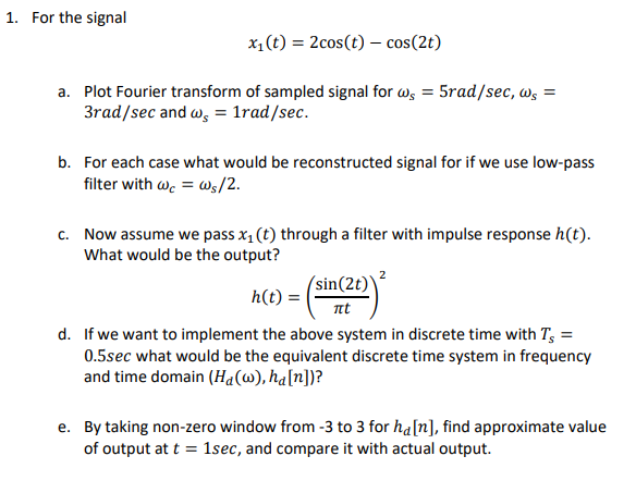 Solved 1. For the signal xı(t) = 2cos(t) - cos(2t) = a. Plot | Chegg.com