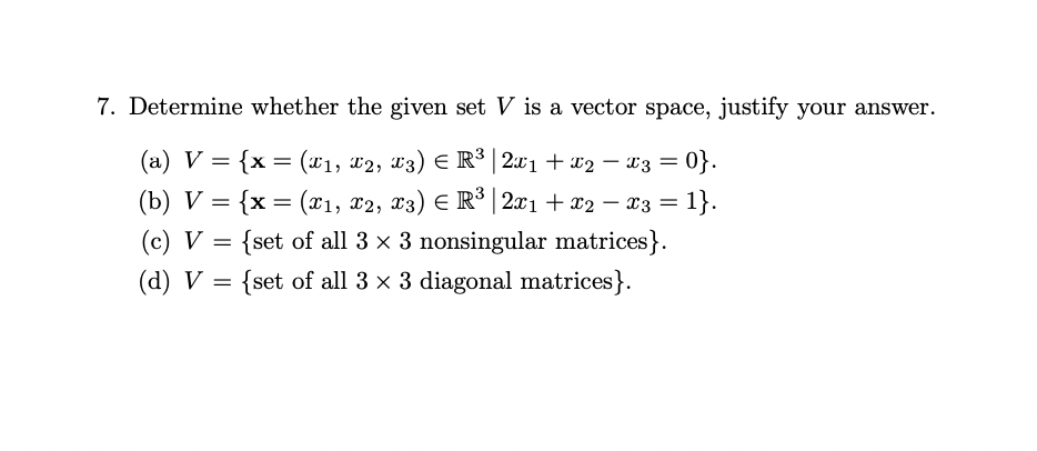 Solved 7. Determine whether the given set V is a vector | Chegg.com
