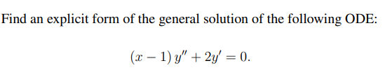 Solved Find an explicit form of the general solution of the | Chegg.com
