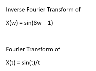 Solved Inverse Fourier Transform of x(w)=sin(8w−1) Fourier | Chegg.com