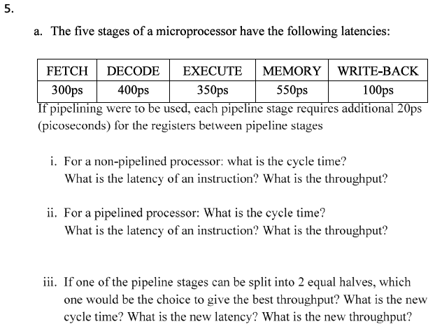 Solved a. The five stages of a microprocessor have the | Chegg.com