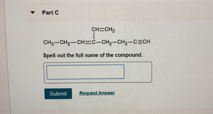 Solved Part C CH CH2 CH3-CH2-CH-C-CH2-CH2-CECH Spell out the | Chegg.com