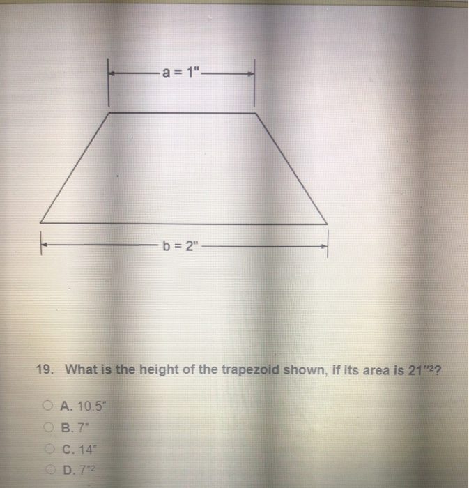 Solved a=1" b=2" 19. What is the height of the trapezoid | Chegg.com