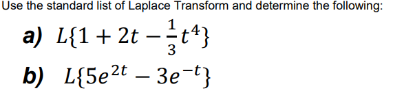 Solved Use the standard list of Laplace Transform and | Chegg.com